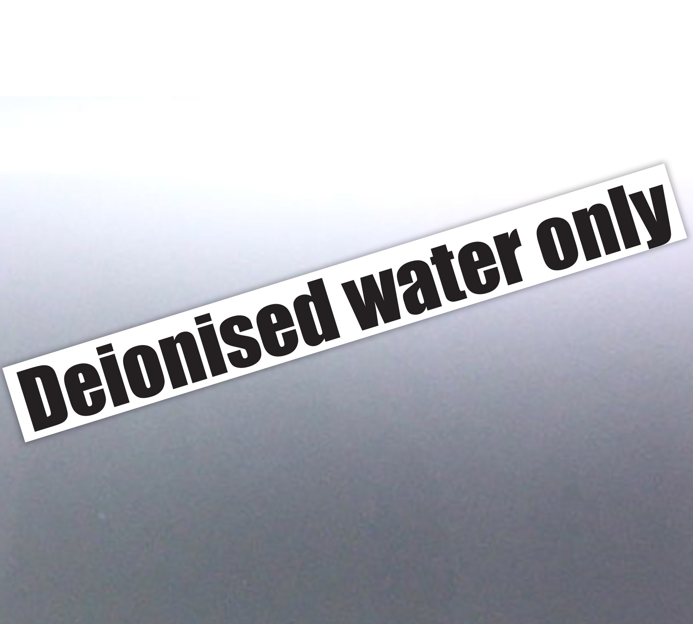 Deionised water only sticker at 890 x 100 mm Vinyl Cut Sticker | Stick ...